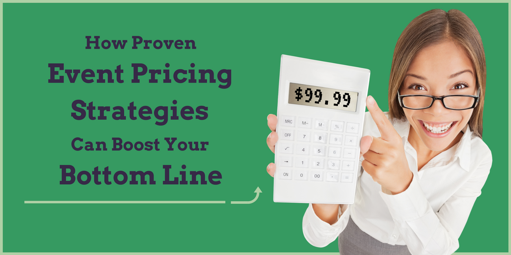 How Proven Event Pricing Strategies Can Boost Your Bottom Line
